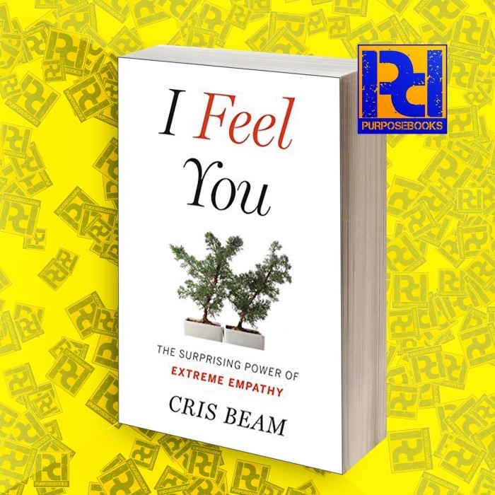 Jual I Feel You: The Surprising Power of Extreme Empathy Cris Beam ...