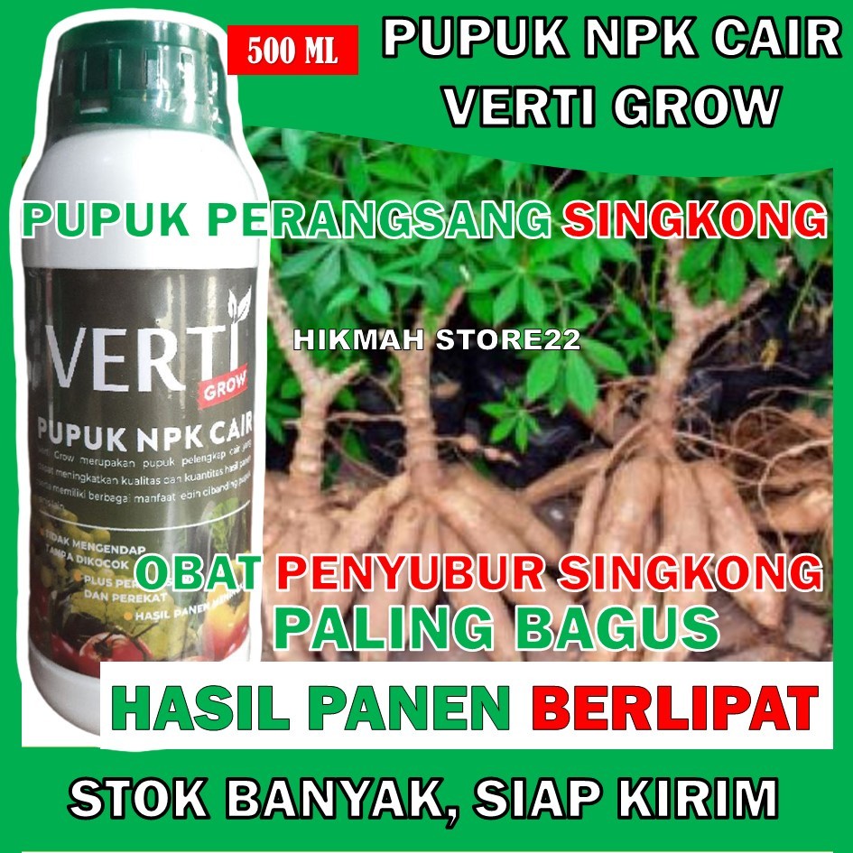 Jual PUPUK NPK CAIR VERTI GROW 500 ML Pupuk Semprot Pelebat Tanaman Singkong - Pupuk Perangsang ...