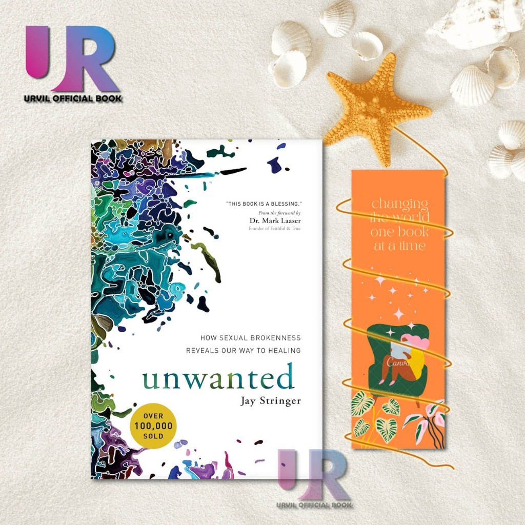 Jual Unwanted : How Sexual Brokenness Reveals Our Way to Healing By Jay ...