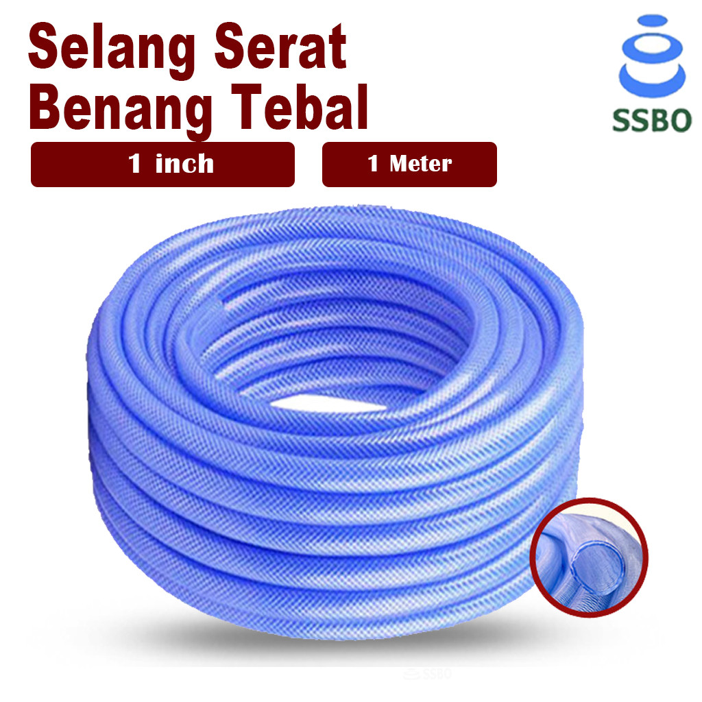 Jual SSBO Selang Air 1 Inch Permeter Selang Taman Serat Benang Transparant Anyam High Quality ...