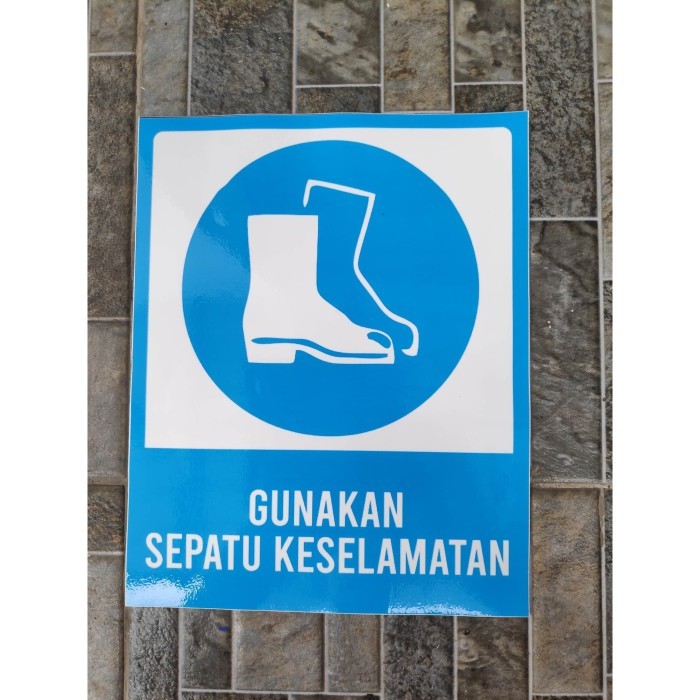 Jual Stiker Vinyl Gunakan Sepatu Safety Himbauan Keselamatan Kerja ...