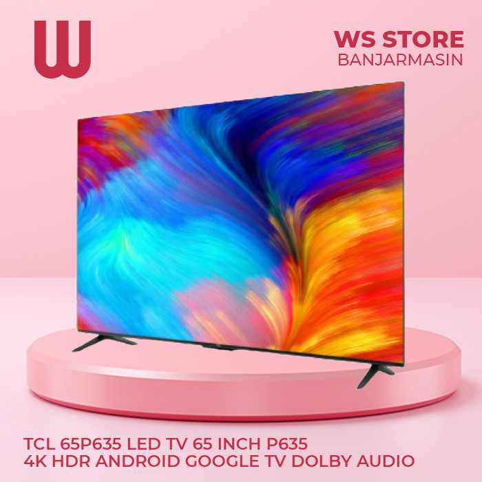 Jual TCL 65P635 LED TV 65 Inch P635 4K HDR Android Google TV Dolby ...