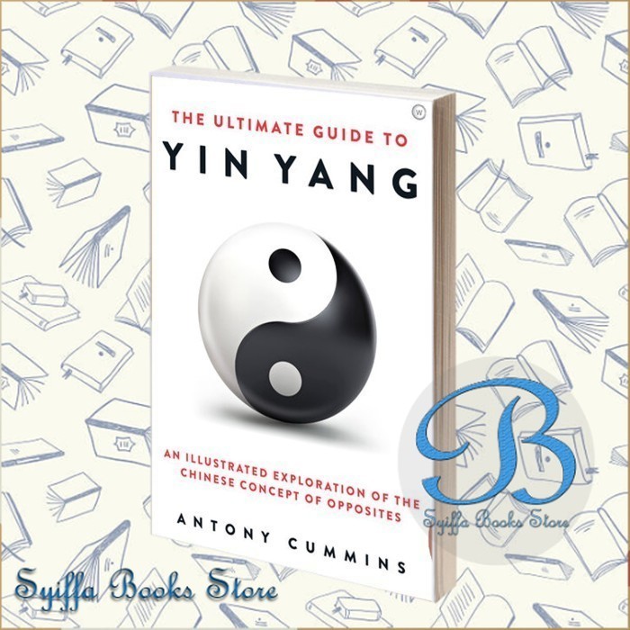 Jual The Ultimate Guide to Yin Yang Antony Cummins | Shopee Indonesia