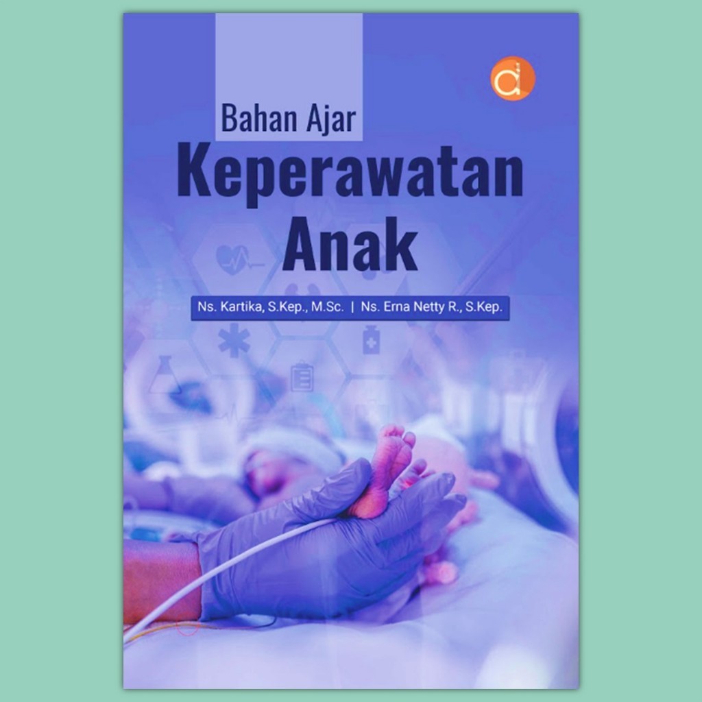 Jual Buku Bahan Ajar Keperawatan Anak - Kartika dan Erna Netty R - Deepublish | Shopee Indonesia