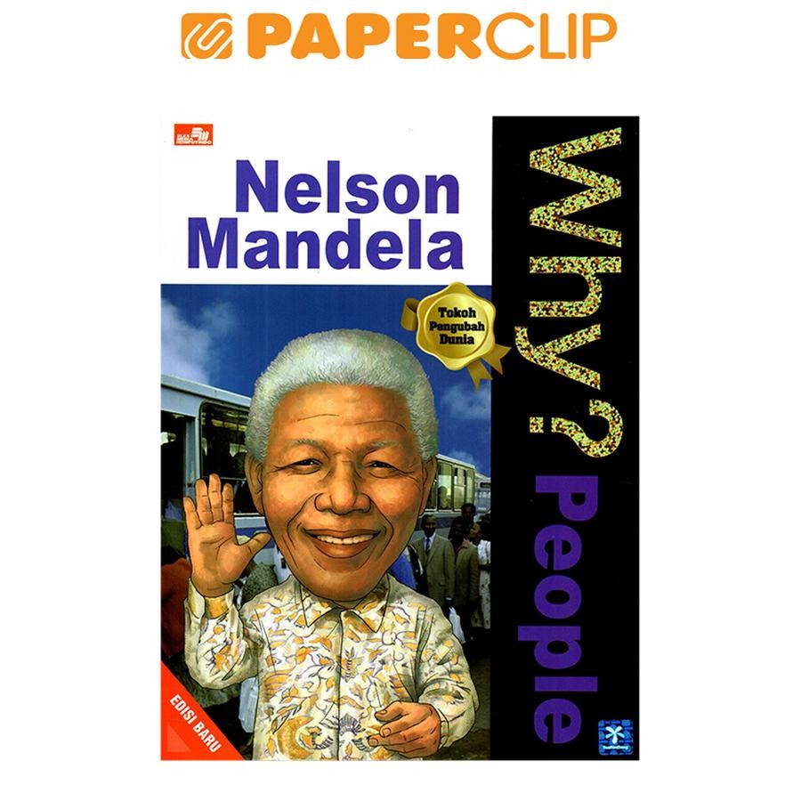 Jual WHY PEOPLE ? NELSON MANDELA (EDISI BARU) | Shopee Indonesia