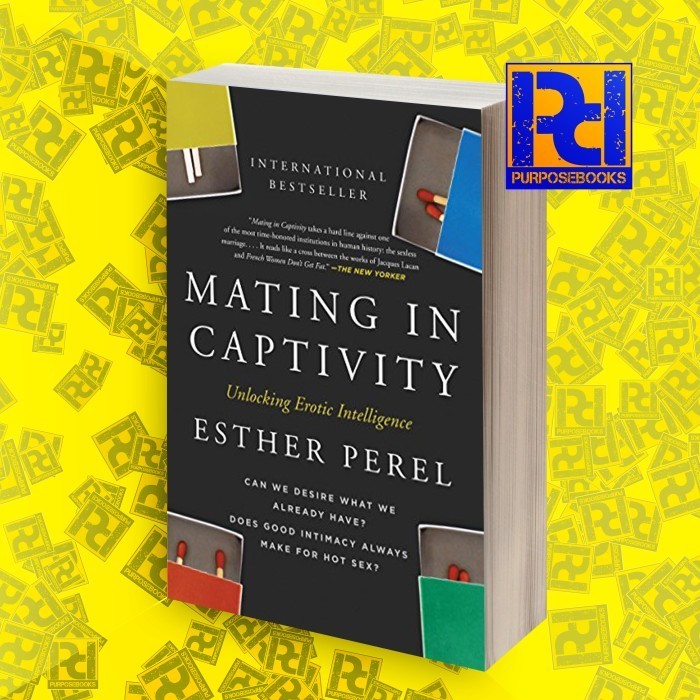 Jual Mating in Captivity: Unlocking Erotic Intelligence Esther Perel ...