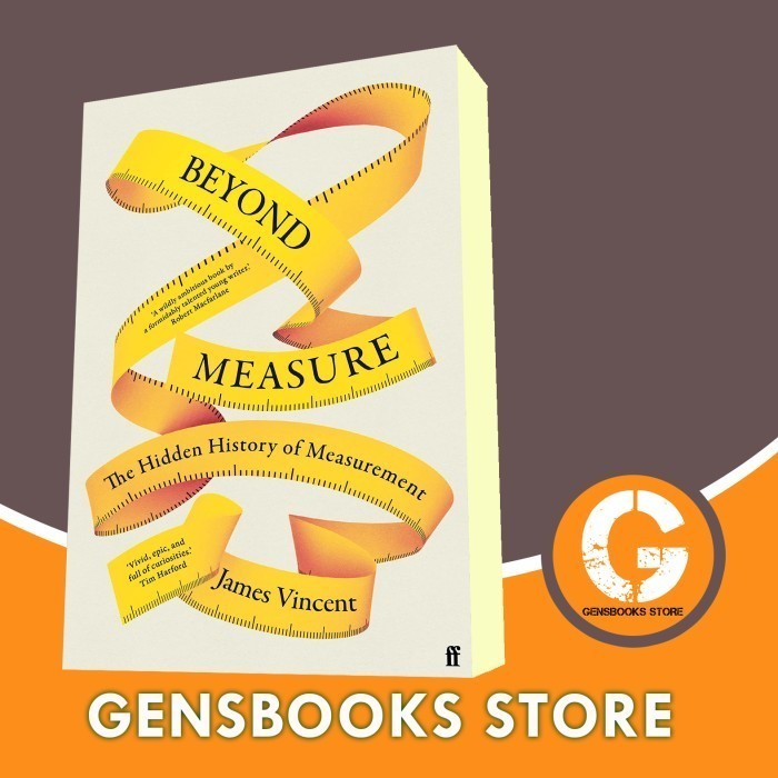Jual Buku Beyond Measure: The Hidden History of Measurement James ...