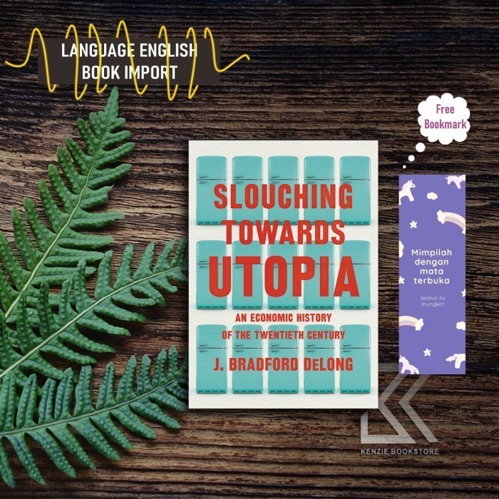 Jual Slouching Towards Utopia by J. Bradford DeLong (English) | Shopee Indonesia