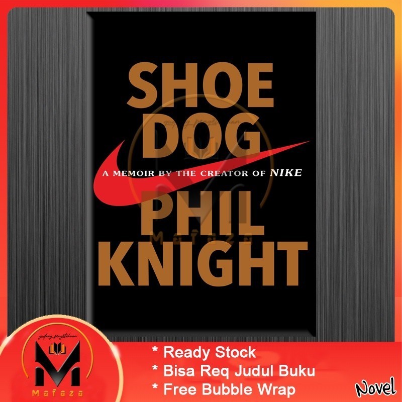 Jual Shoe Dog: A Memoir by the Creator of Nike by Phil Knight | Shopee Indonesia