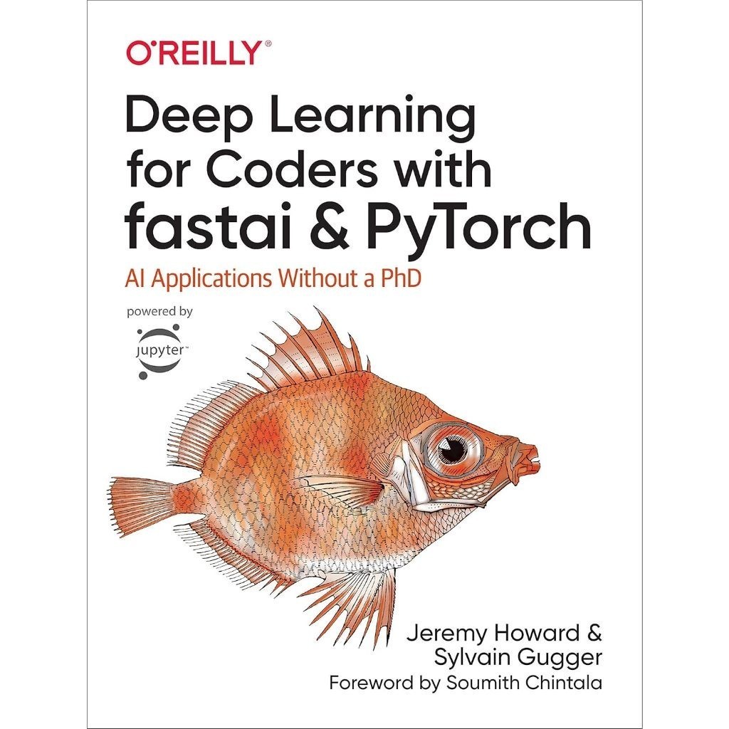Jual Deep Learning for Coders with fastai and PyTorch: AI Applications Without a PhD 1st Edition ...
