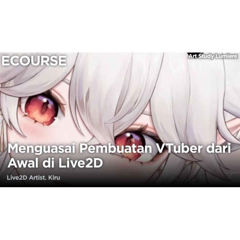 Jual ECOURSE - Kiru - Menguasai Pembuatan VTuber dari Awal di Live2D [ Kursus - Tutorial - E ...