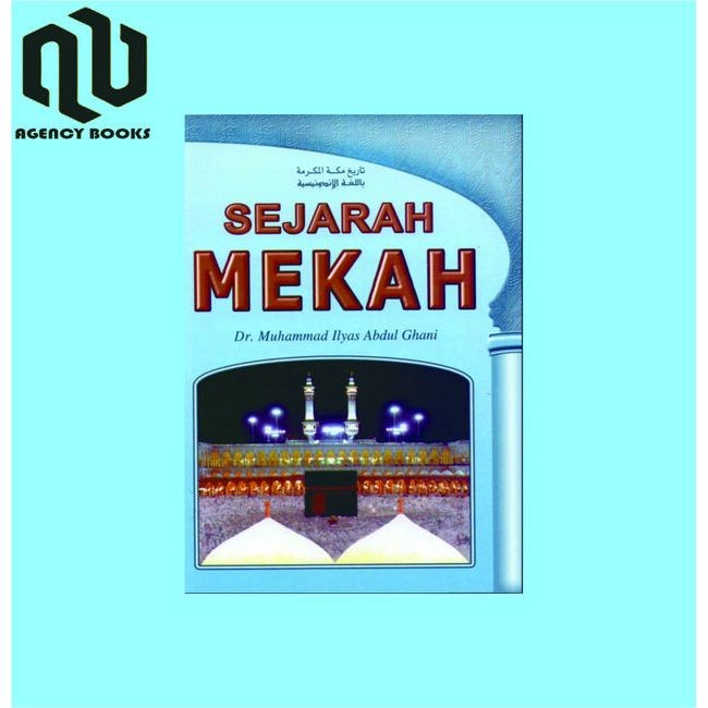 Jual SEJARAH MEKAH - Muhammad Ilyas Abdul Ghani | Shopee Indonesia