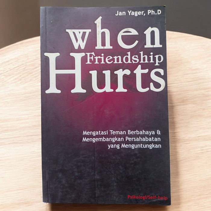 Jual Buku When Friendship Hurts - Jan Yager ( Original ) | Shopee Indonesia