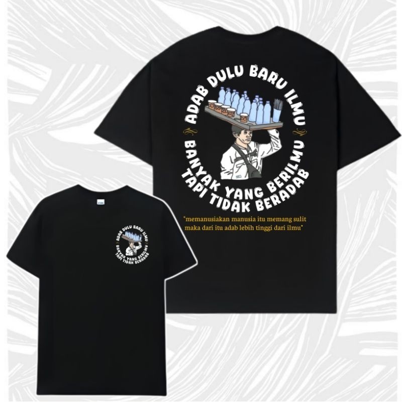 Jual Kaos Adab Dulu Baru Ilmu Banyak Yang berilmu Tapi tidak Beradab ...