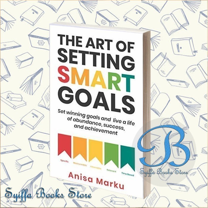 Jual The Art Of Setting Smart Goals Anisa Marku | Shopee Indonesia