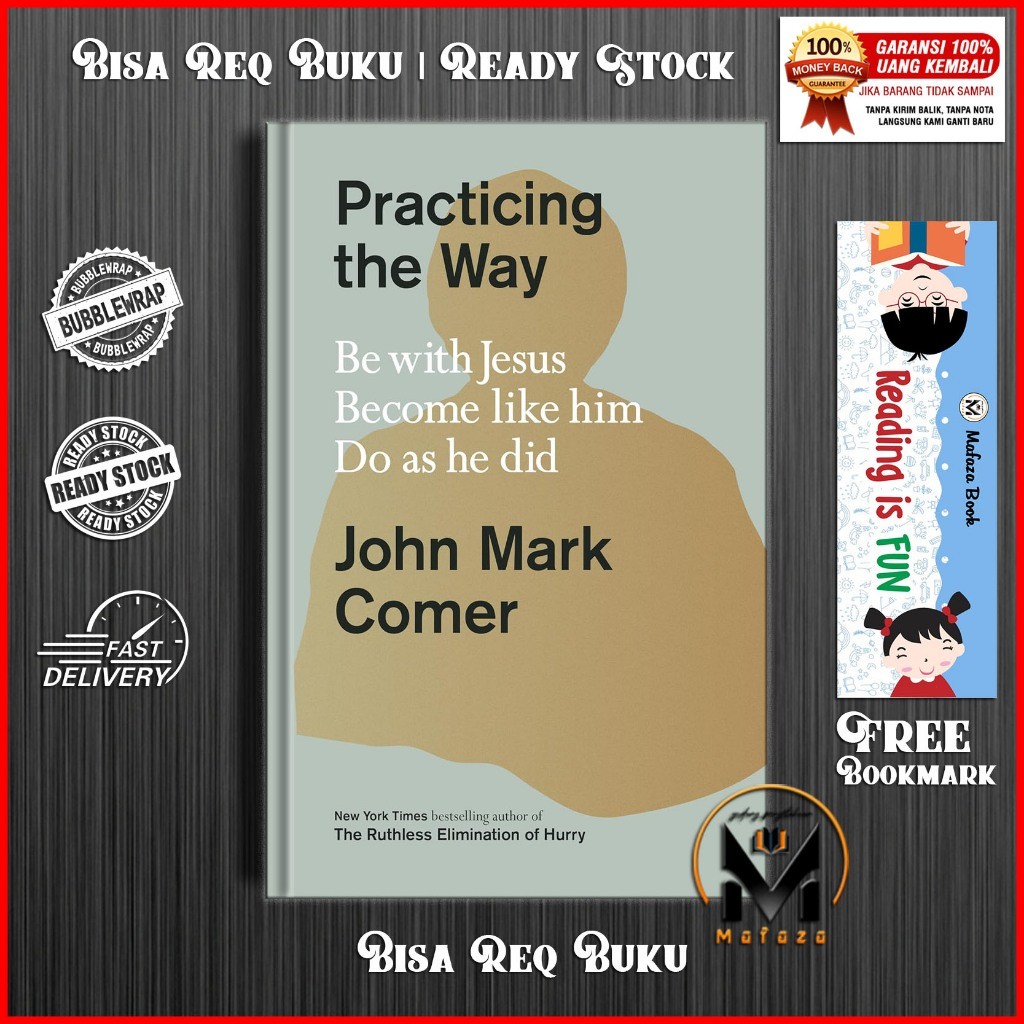 Jual Practicing the Way: Be with Jesus Become like him Do as he did By John Mark Comer | Shopee ...