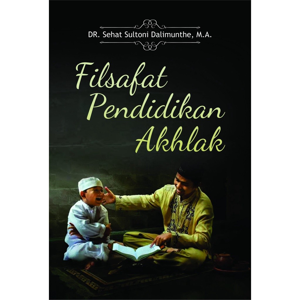 Jual Buku Filsafat Pendidikan Akhlak - Original - Deepublish | Shopee Indonesia