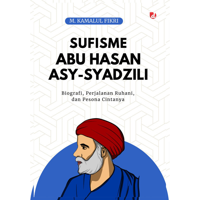 Jual Buku Sufisme Abu Hasan Asy-Syadzili (Biografi, Perjalanan Ruhani ...