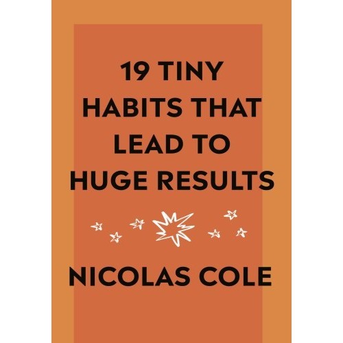 Jual Buku Nicolas Cole - 19 Tiny Habits That Lead To Huge Results (2020 ...