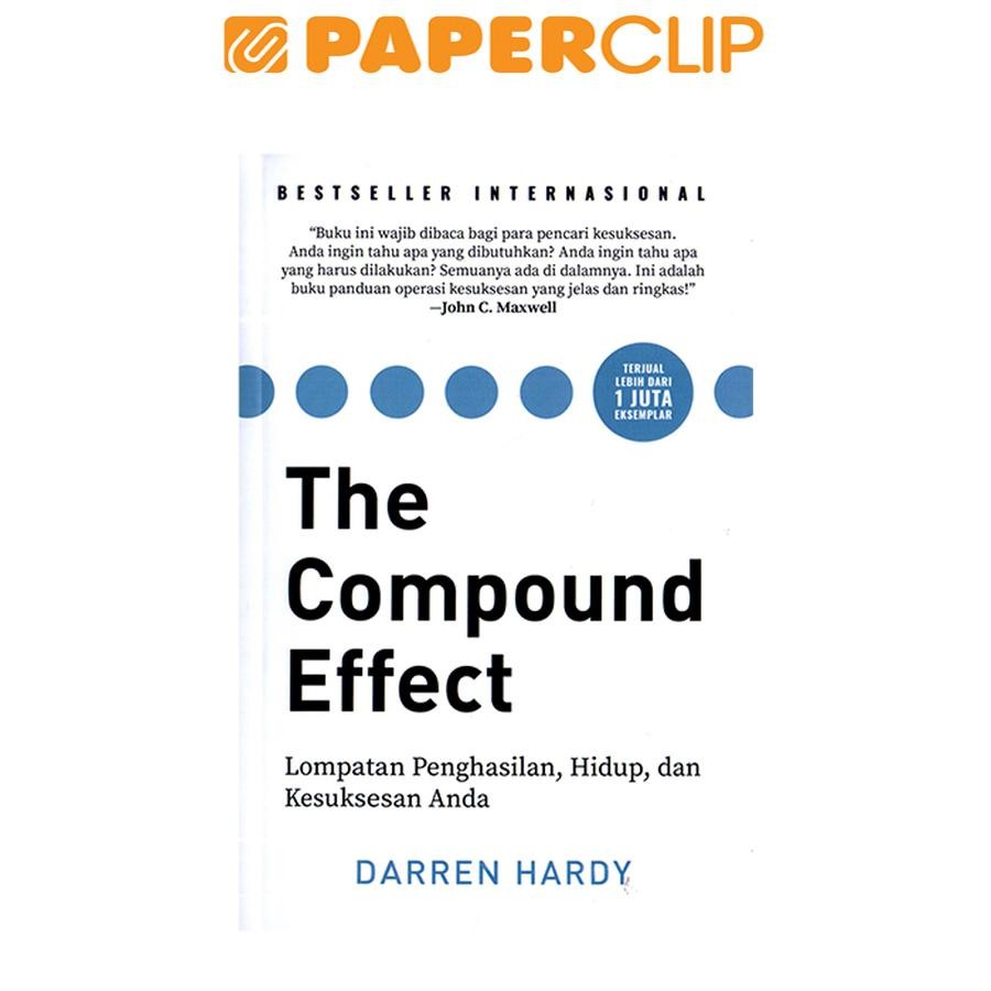 Jual THE COMPOUND EFFECT (DARREN HARDY) | Shopee Indonesia