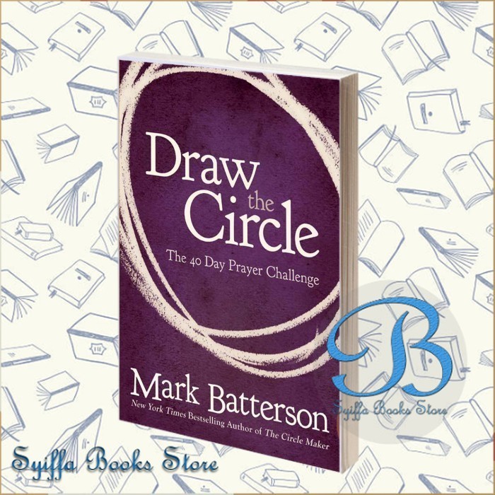 Jual Draw the Circle: The 40 Day Prayer Challenge Mark Batterson [Batterson | Shopee Indonesia