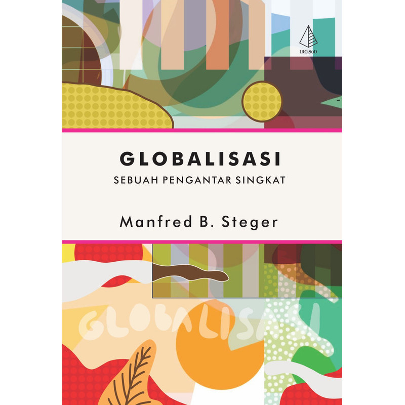 Jual Globalisasi Sebuah Pengantar Singkat - Manfred B Steger | Shopee ...