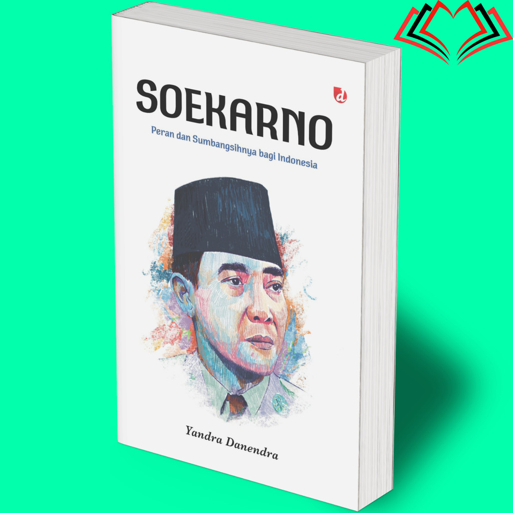 Jual Buku Soekarno (Peran dan Sumbangsihnya bagi Indonesia) - Yandra Danendra - DIVA Press ...