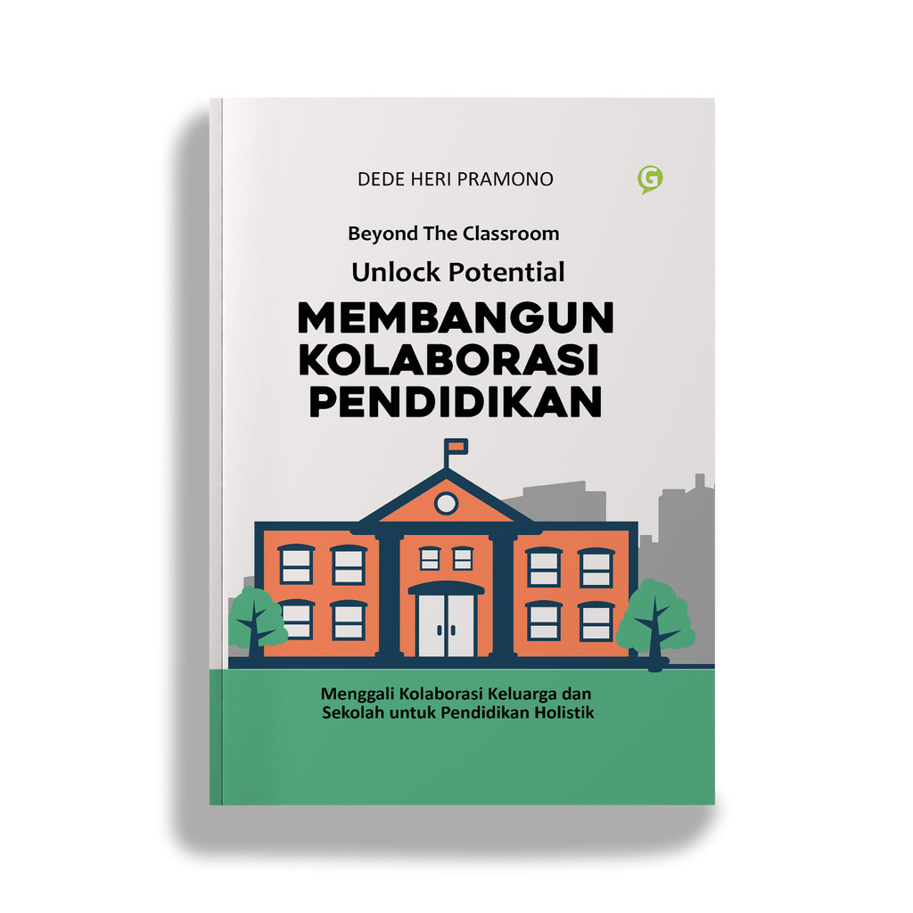 Jual Buku Beyond The Classroom Unlock Potential: Membangun Kolaborasi Pendidikan Penulis Dede ...