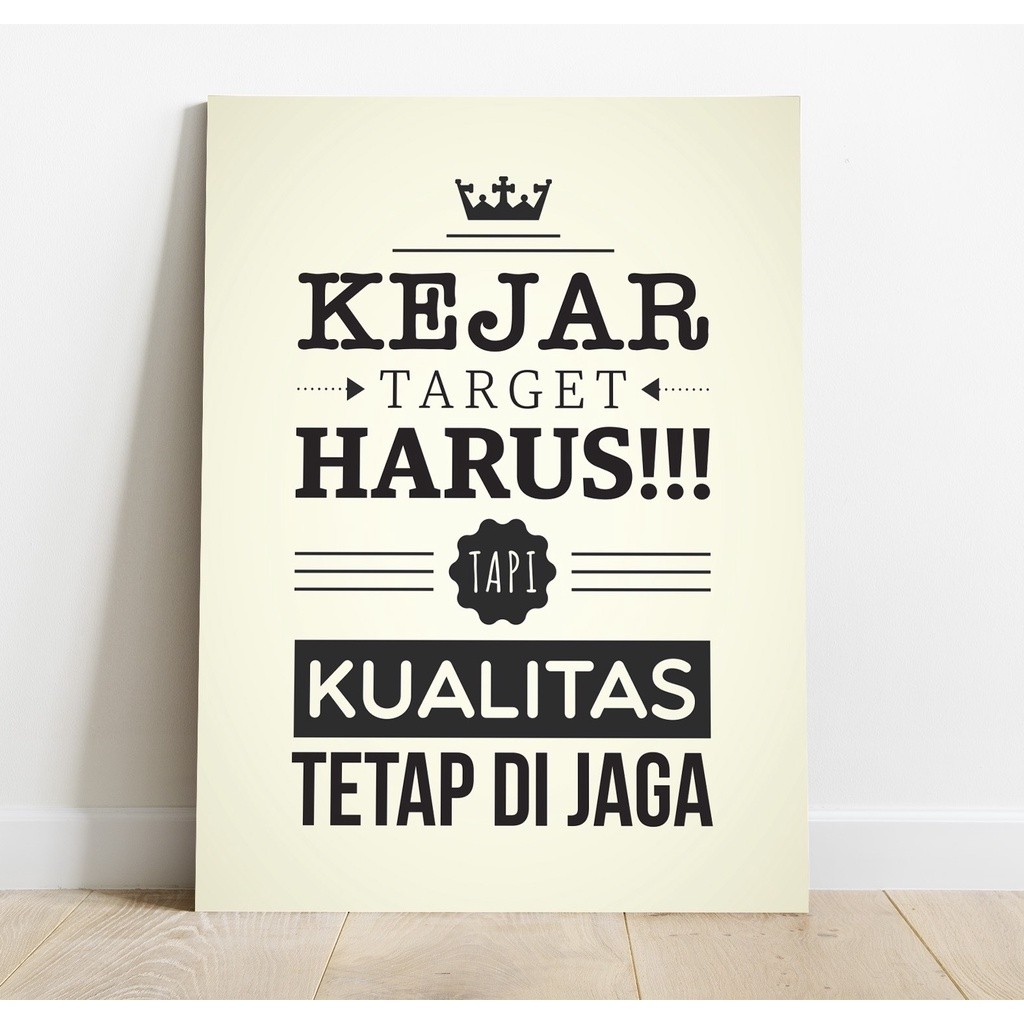 Jual Poster Kejar Target harus Tapi Kualitas Tetap Dijaga Dekorasi ...