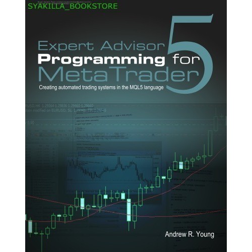 Jual Buku Expert Advisor Programming for Metatrader 5: Creating Automated | Shopee Indonesia