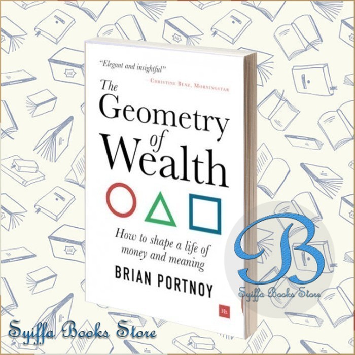 Jual The Geometry of Wealth: How to shape a life of money and meaning ...
