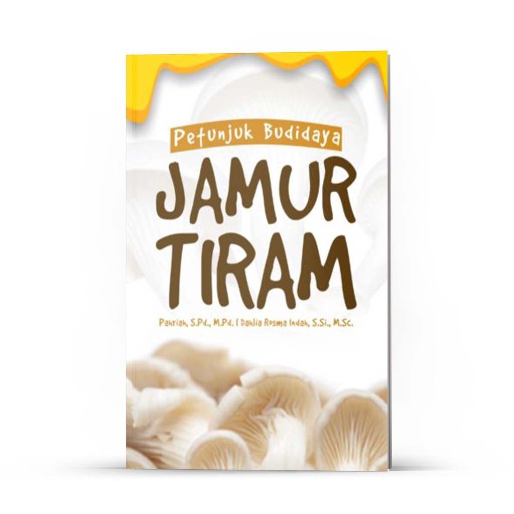 Jual UC Buku Pertanian : Ajar Petunjuk Budidaya Jamur Tiram - BW ...