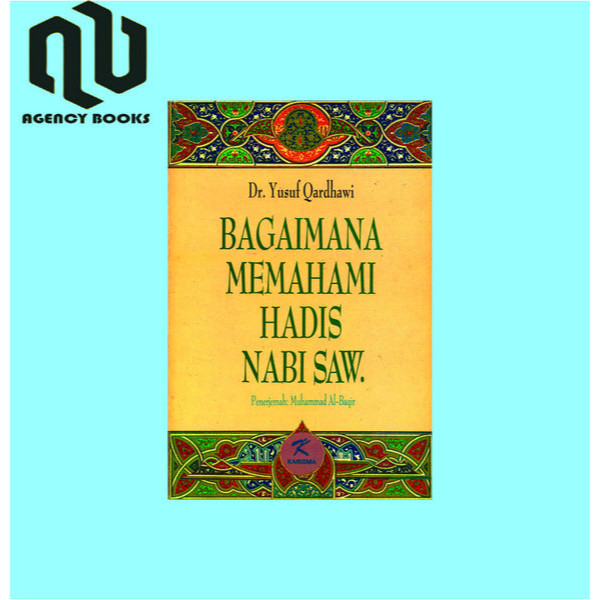 Jual Bagaimana Memahami Hadis Nabi Muhammad SAW - Yusuf Qardhawi ...