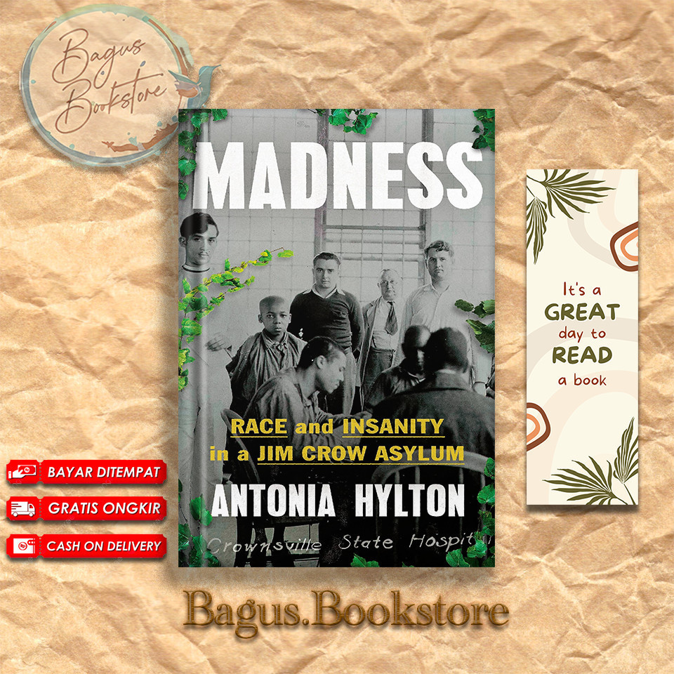 Jual Madness: Race and Insanity in a Jim Crow Asylum by Antonia Hylton ...