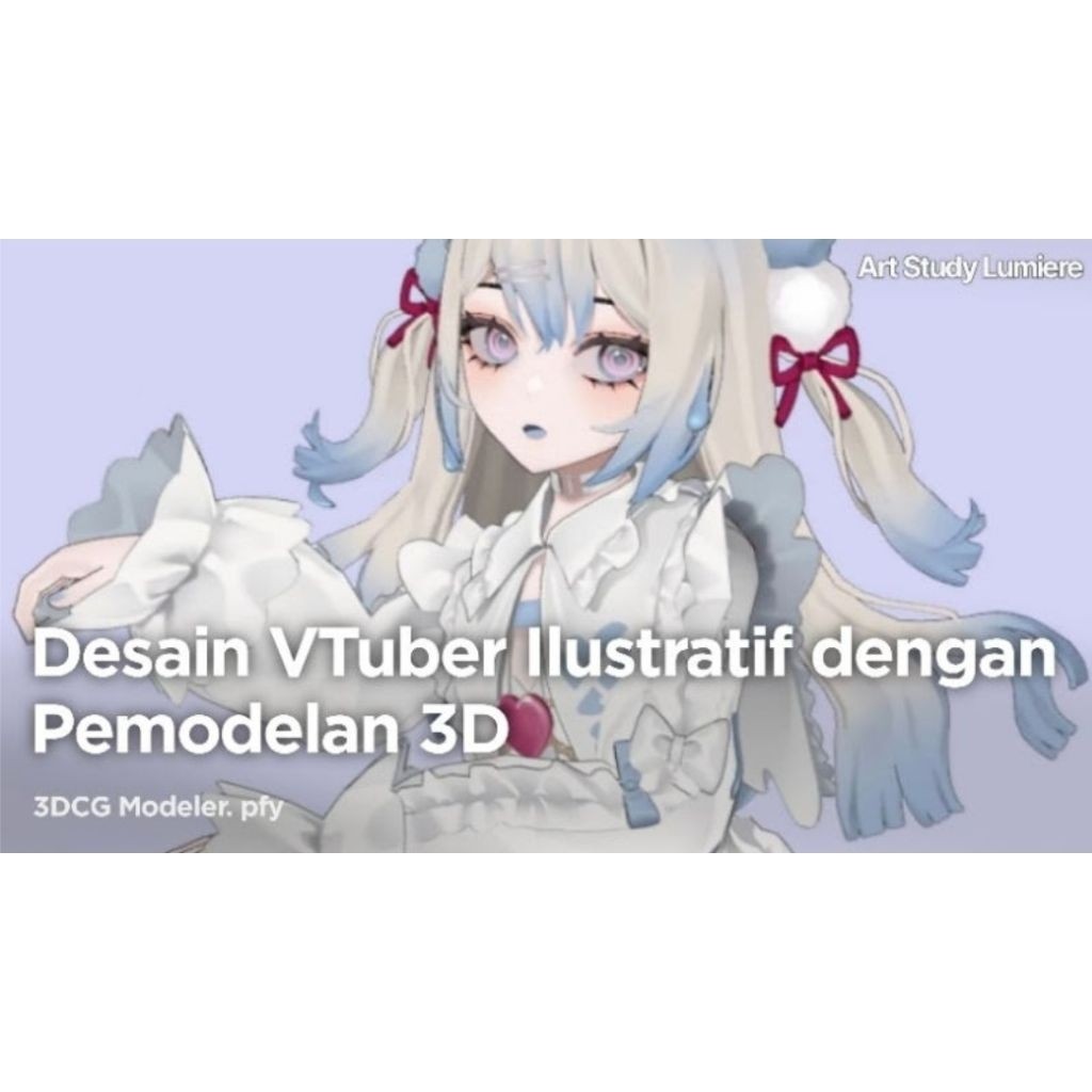 Jual ECOURSE - Desain VTuber Ilustratif dengan Pemodelan 3D - pfy ...
