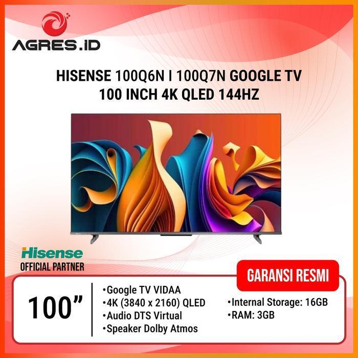 Jual HISENSE 100Q6N I 100Q7N GOOGLE TV VIDAA OS 100 INCH 4K QLED 144HZ ...