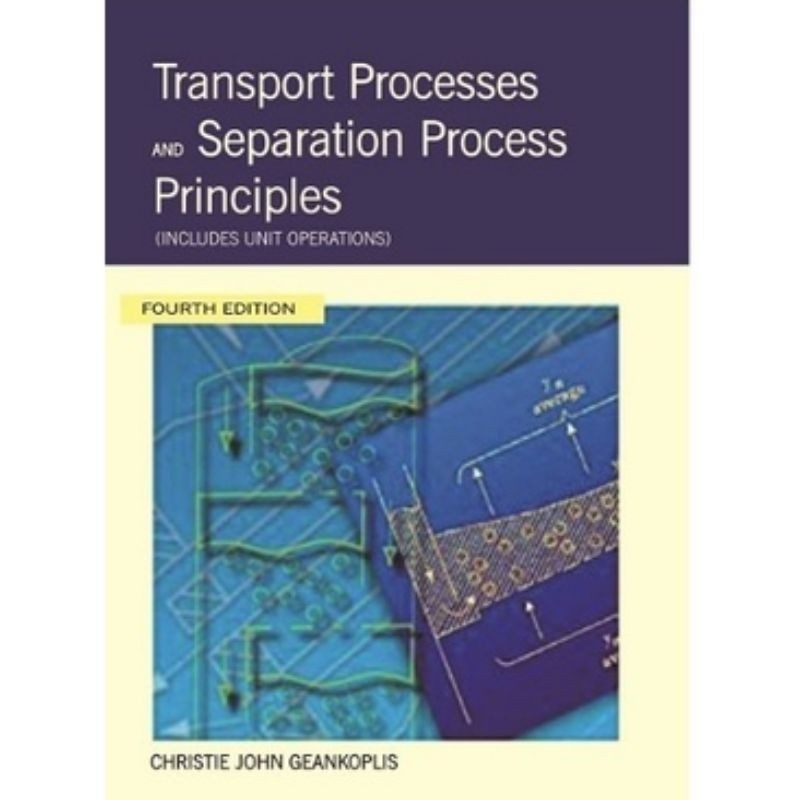 Jual TRANSPORT PROCESSES AND SEPARATION PROCESS PRINCIPLES FOURTH ...