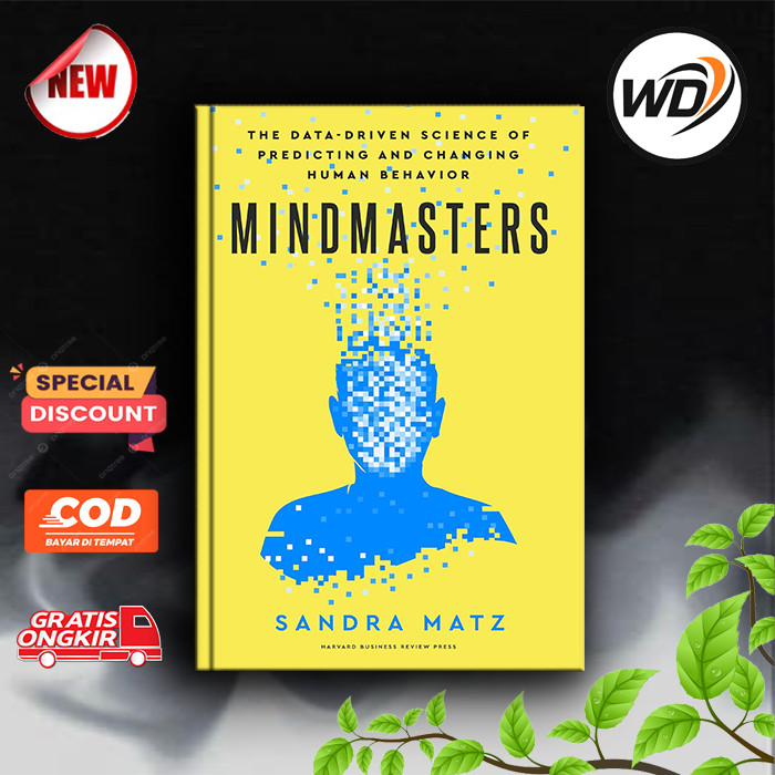 Jual Mindmasters : The Data-Driven Science of Predicting and Changing Human Behavior By Sandra ...