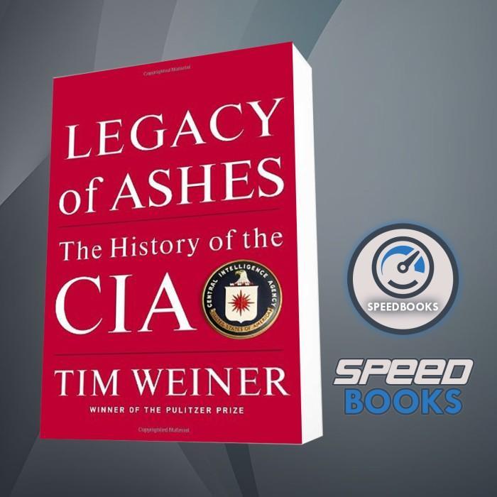 Jual Legacy of Ashes: The History of the CIA Tim Weiner | Shopee Indonesia