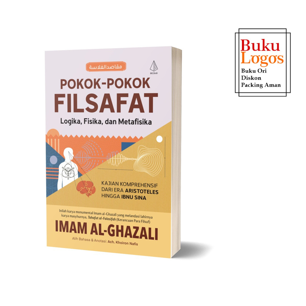 Jual Buku logos - Pokok-pokok Filsafat Maqashid al-Falasifah Logika ...