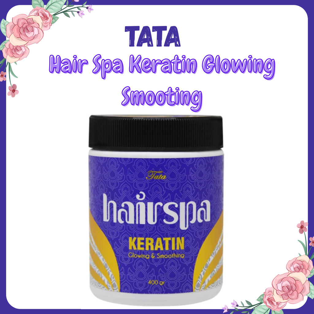Jual Tata Hair Spa Keratin Glowing Smooting 400gr | Shopee Indonesia