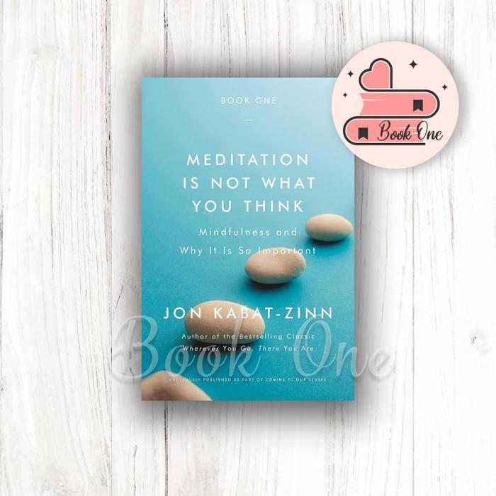 Jual Buku Bahasa Inggris Meditation Is Not What You Think (Jon Kabat ...