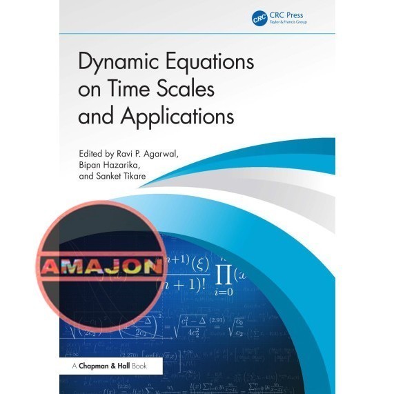 Jual Dynamic Equations on Time Scales and Applications Ravi P. Agarwal ...
