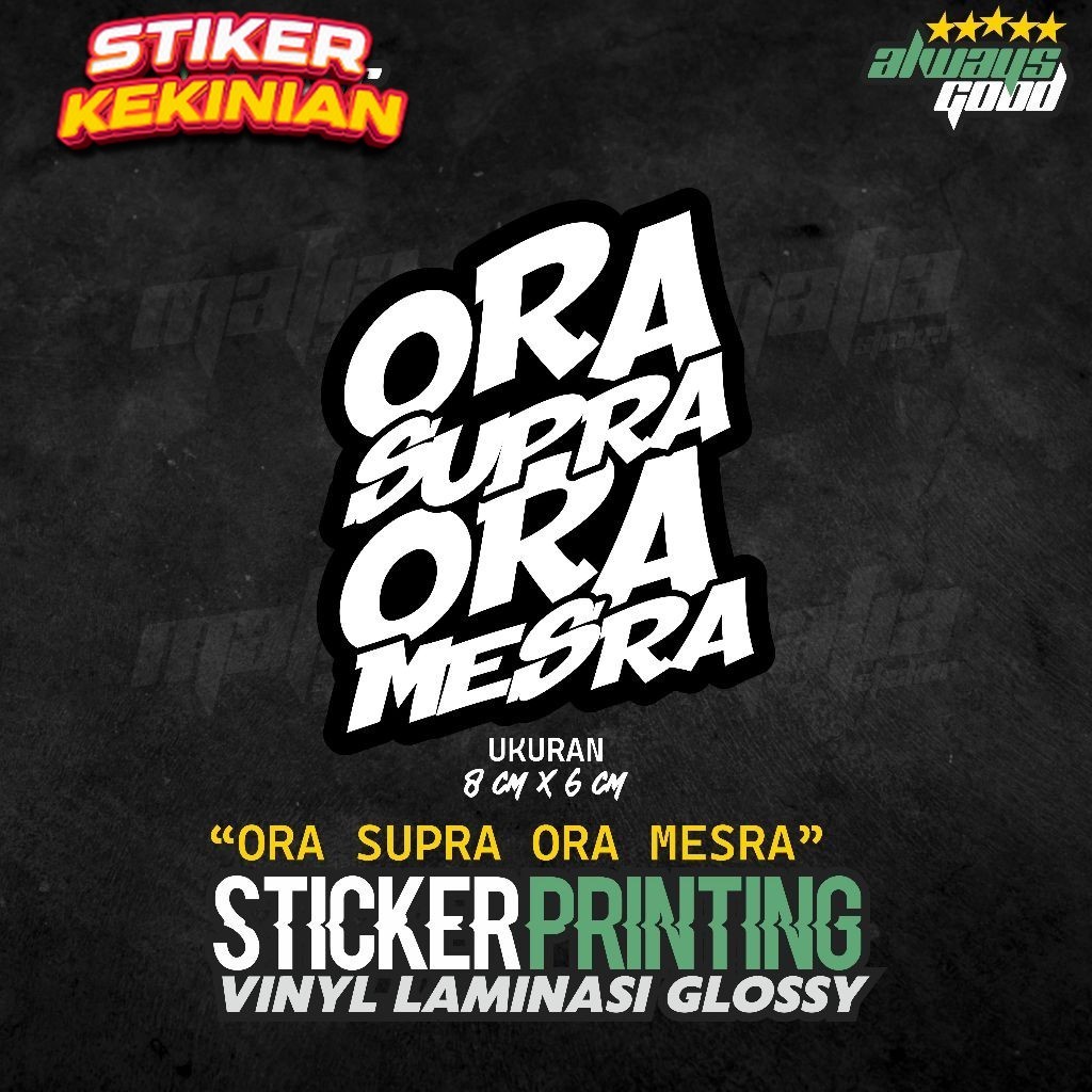 Jual Sticker Stiker Print Cut Ora Supra Ora Mesra | Shopee Indonesia