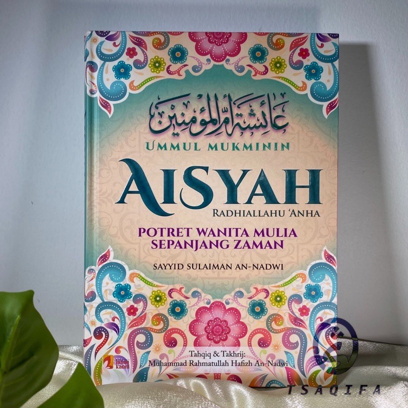 Jual Buku UMMUL MUKMININ AISYAH (Muhammad Rahmatullah Hafizh An-Nadwi ...