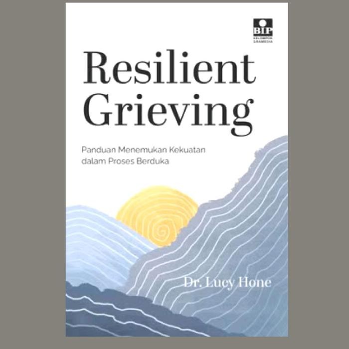 Jual Buku Resilient Grieving: Panduan Menemukan Kekuatan dalam Proses ...