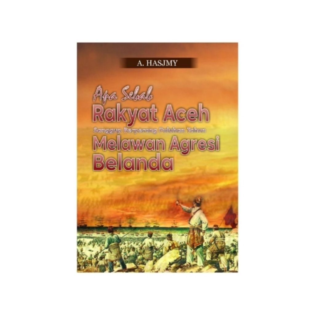 Jual Buku Apa Sebab Rakyat Aceh Sanggup Berperang Puluhan Tahun Melawan ...