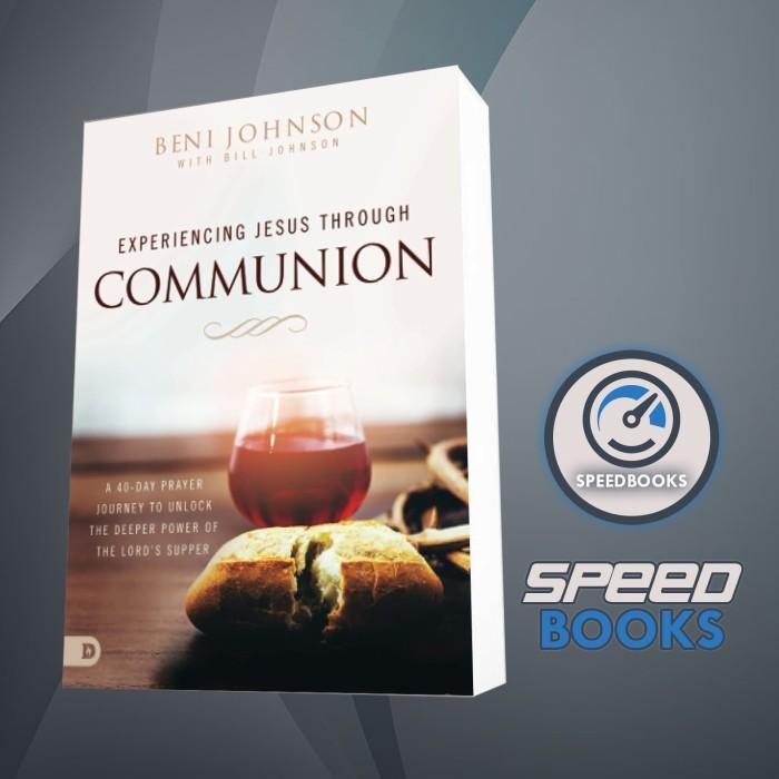 Jual Buku Experiencing Jesus Through Communion: A 40-Day Prayer Journey ...