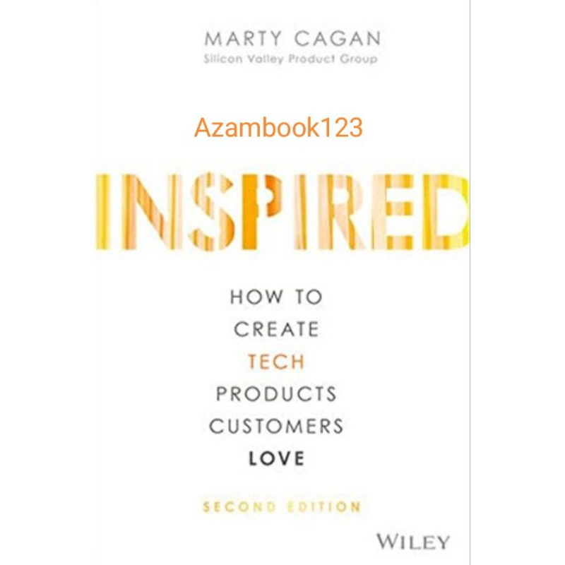 Jual Buku INSPIRED: How to Create Tech Products Customers Love 2nd ...