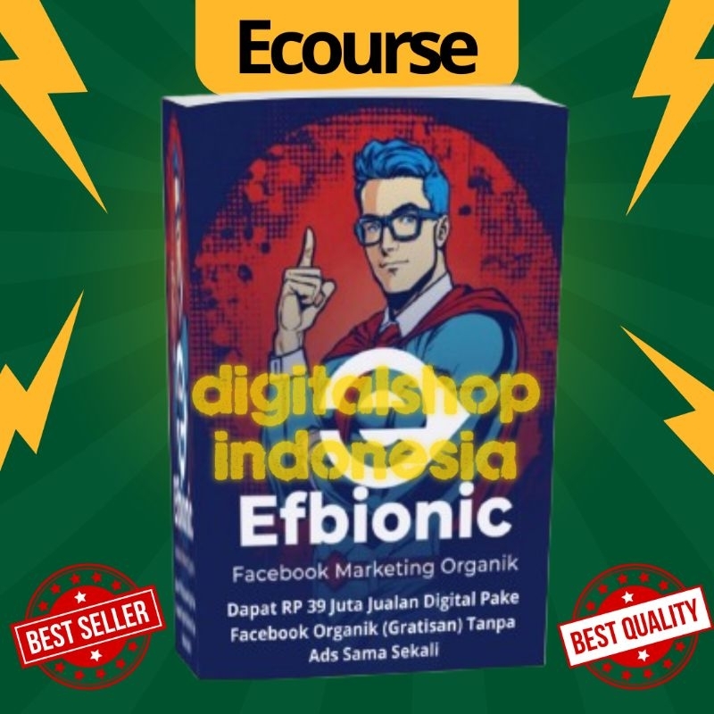 Jual Ecourse Efbionic - Trik dan Strategi Jualan Produk Digital HANYA dengan Traffic Facebook ...